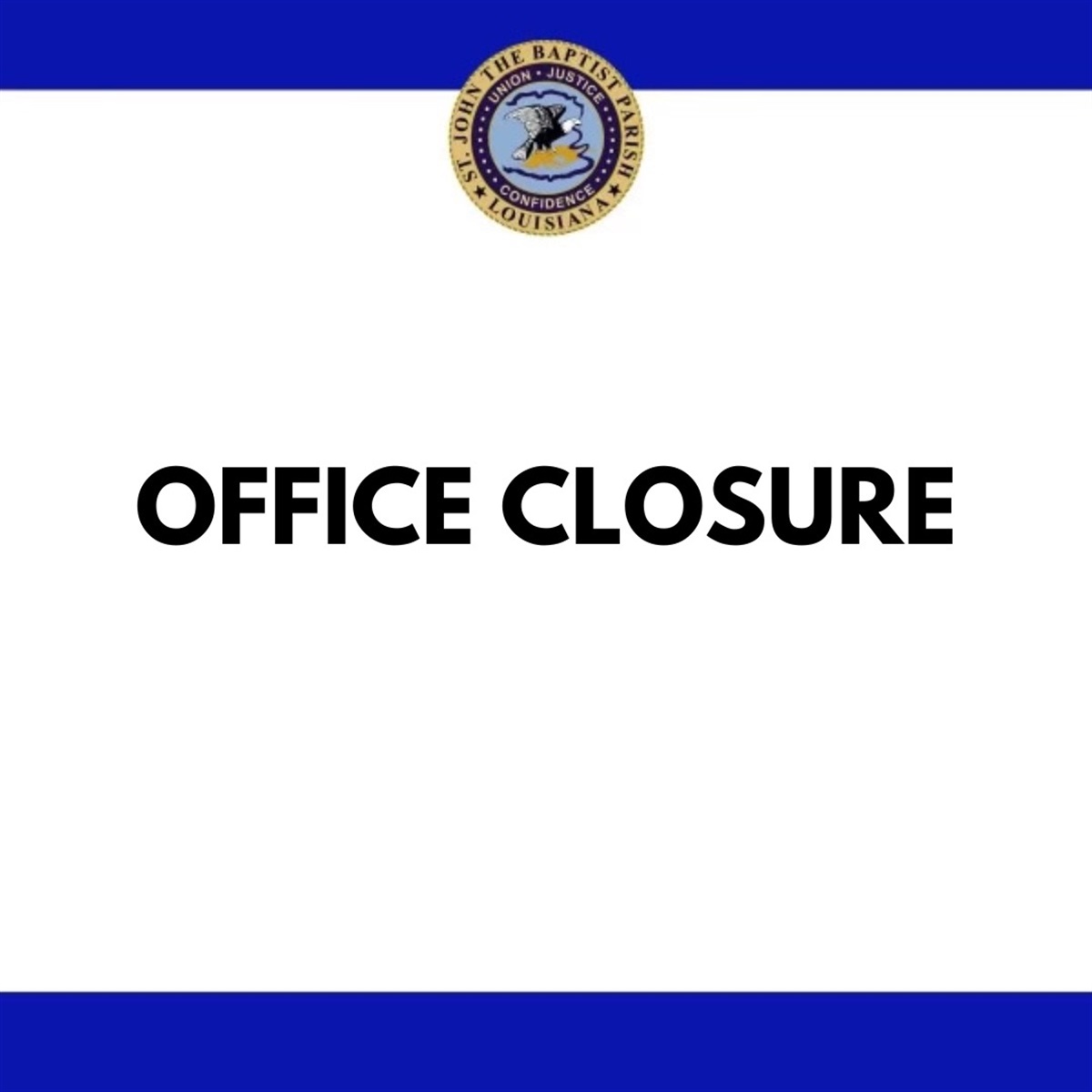 Office Closure Notice St. John the Baptist Parish
