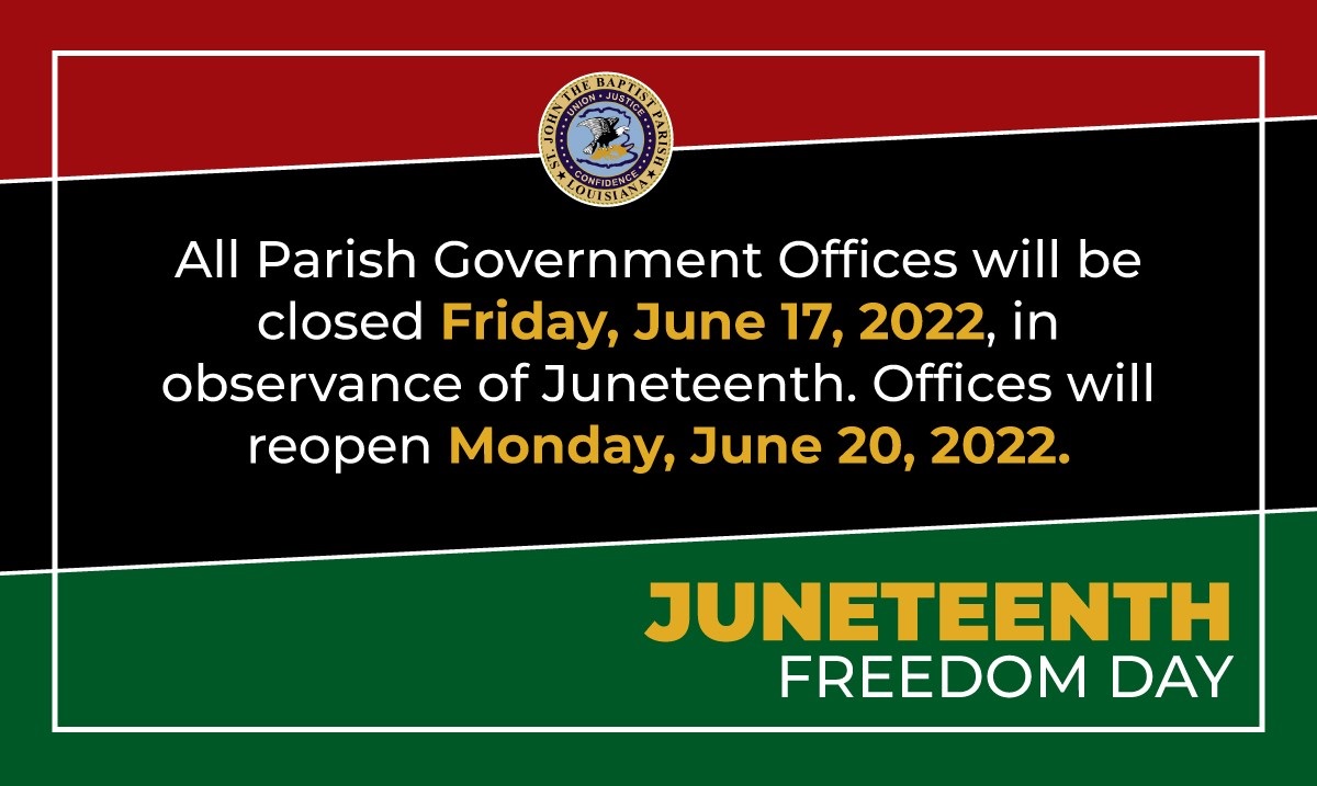 Juneteenth Holiday Office Closure St. John the Baptist Parish