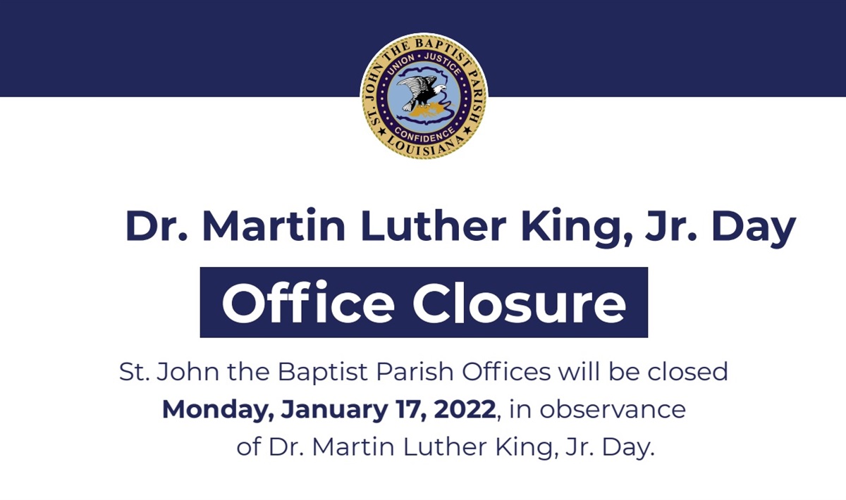 Dr. Martin Luther King, Jr. Day Office Closure St. John the Baptist Parish